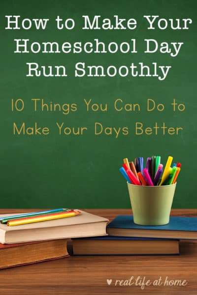 10 Ways to Make Your Homeschool Day Run Smoothly